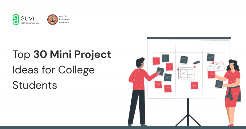 Top 30 Mini Project Ideas For College Students [2025]