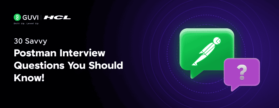 30 Savvy Postman Interview Questions You Should Know!