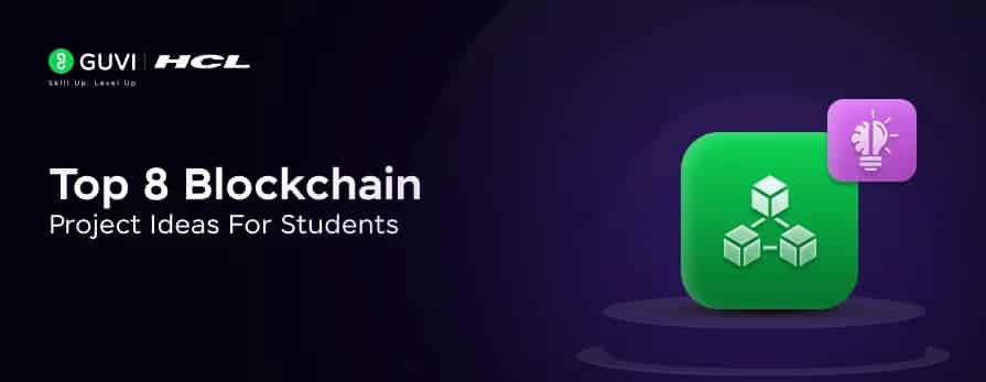 Top 8 Blockchain Project Ideas in 2025 with Source Code