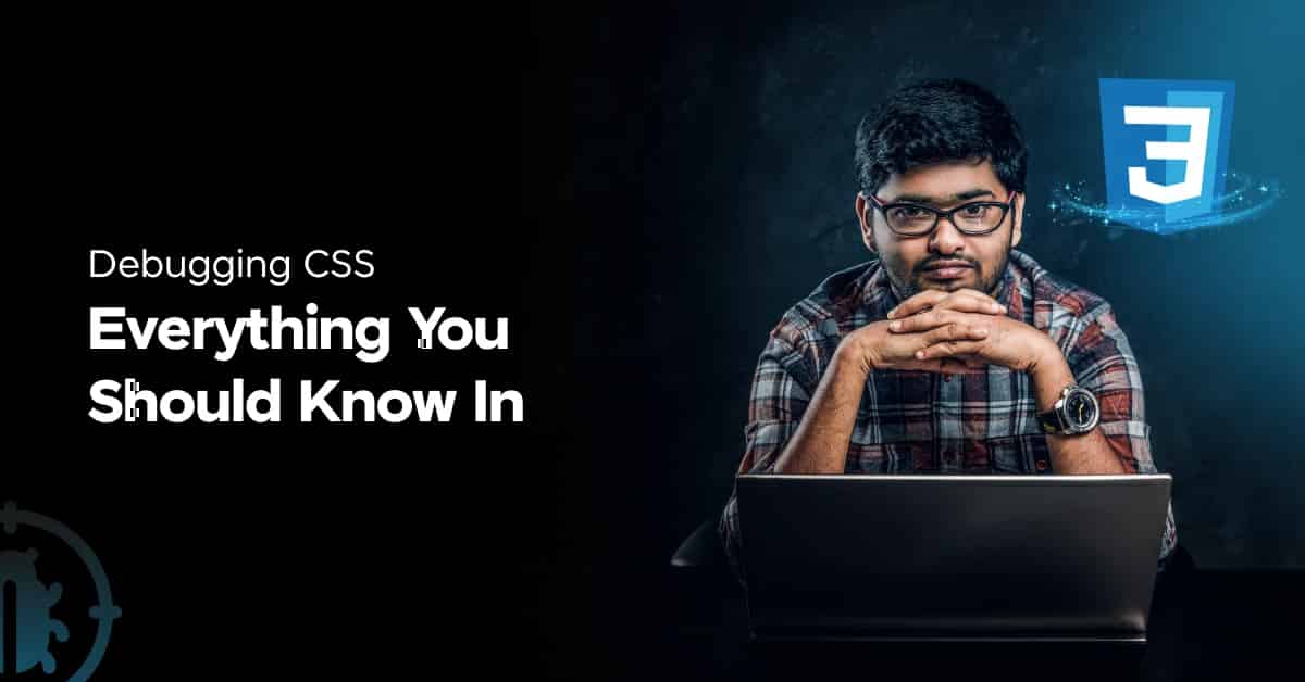 Debugging CSS: Everything You Should Know | GUVI-Blogs
