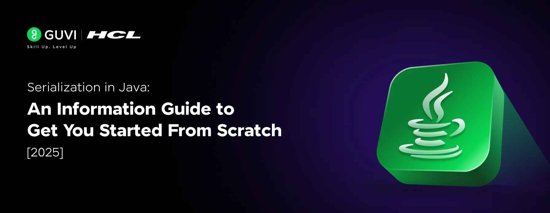 Serialization in Java: An Informative Guide From Scratch