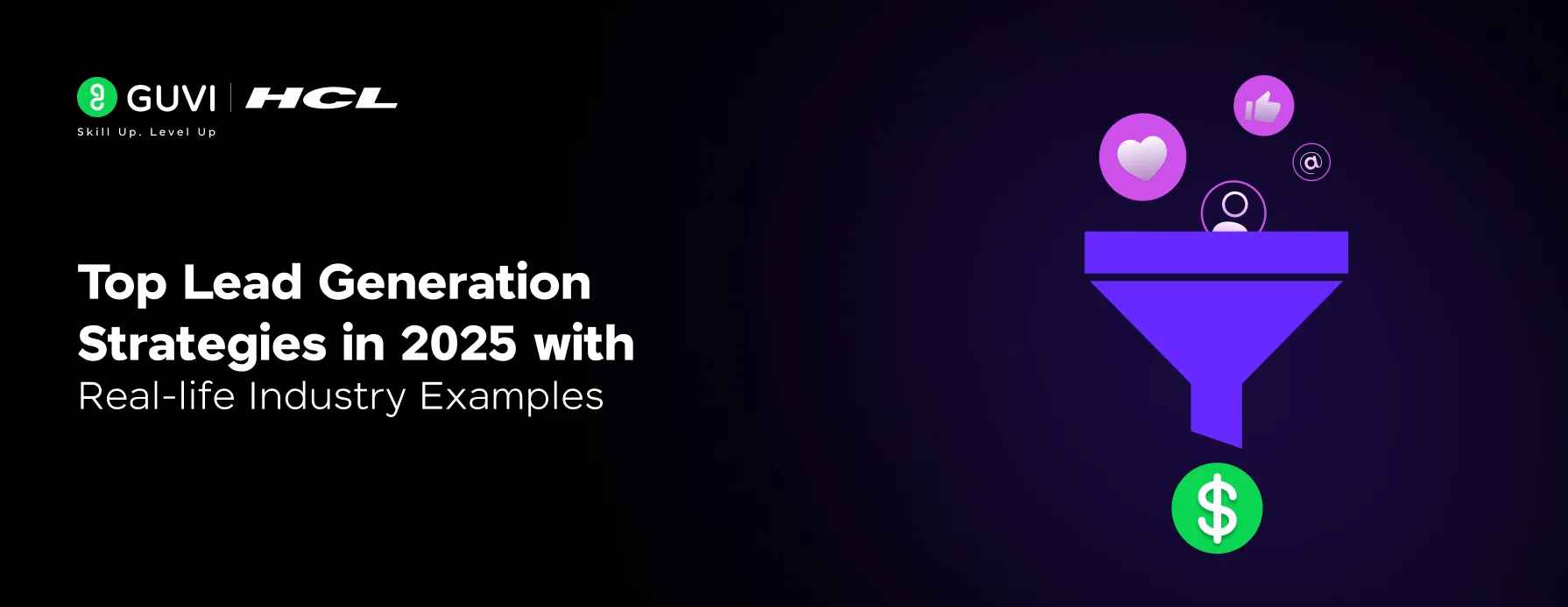 Top Lead Generation Strategies with Real-life Industry Examples