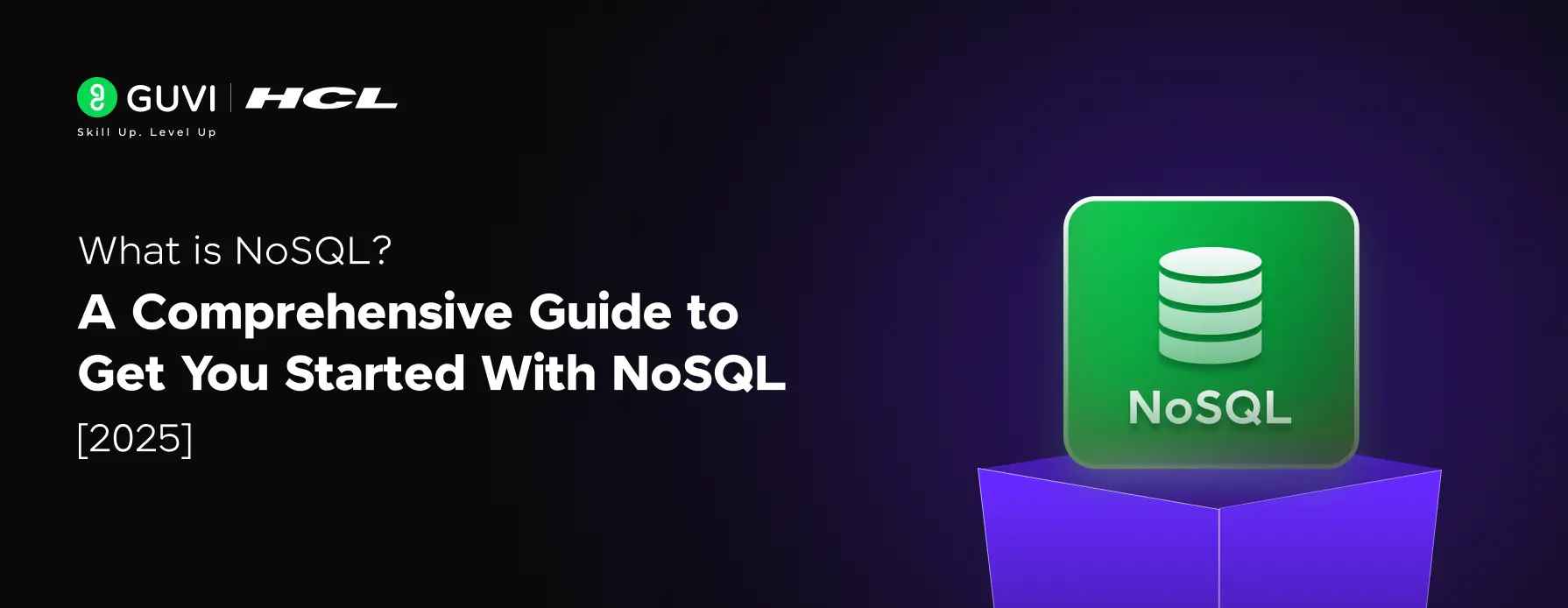 What is NoSQL? A Comprehensive Guide To Get You Started