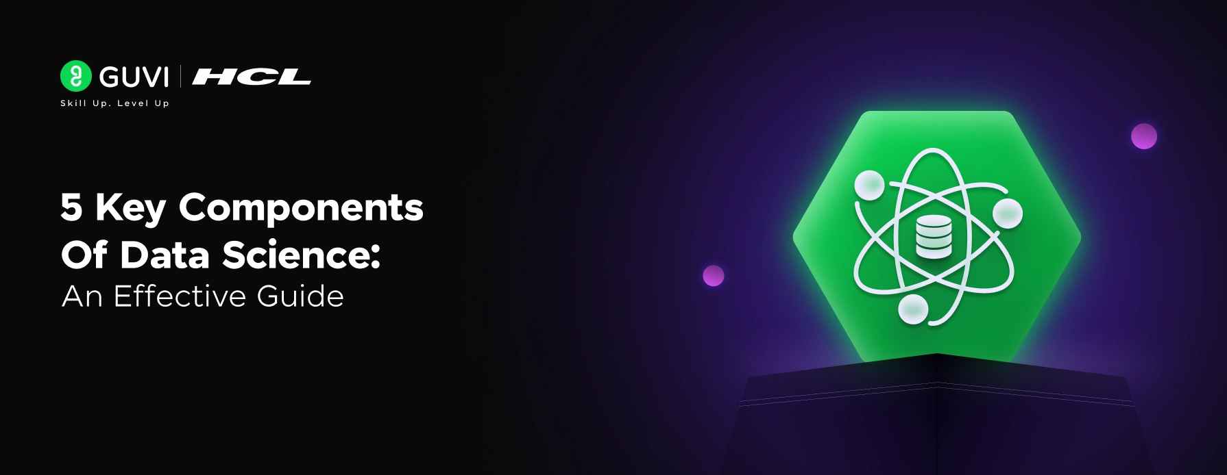 5 Key Components of Data Science: A Quick Guide [Updated]