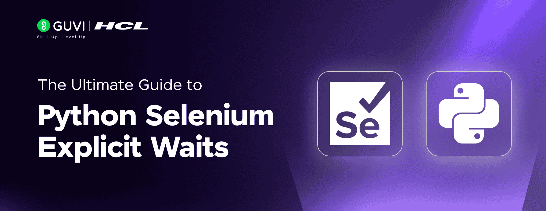 Python Selenium Explicit Waits: An Ultimate Guide