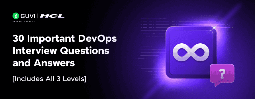 30 Important DevOps Interview Questions and Answers