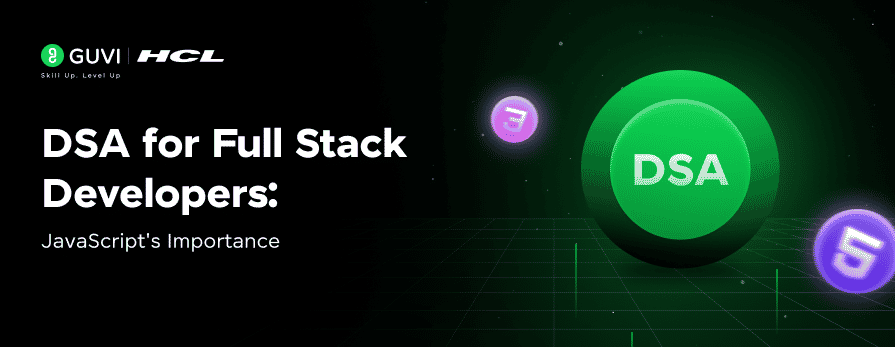 DSA for Full Stack Developers: JavaScript's Importance