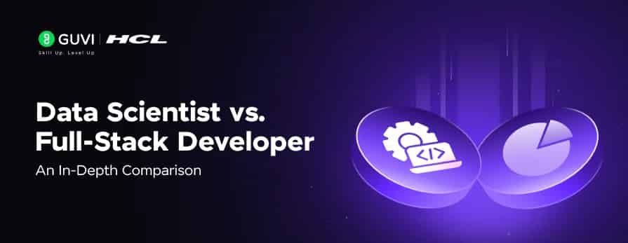 Data Scientist vs. Full-Stack Developer: A Comparison Guide