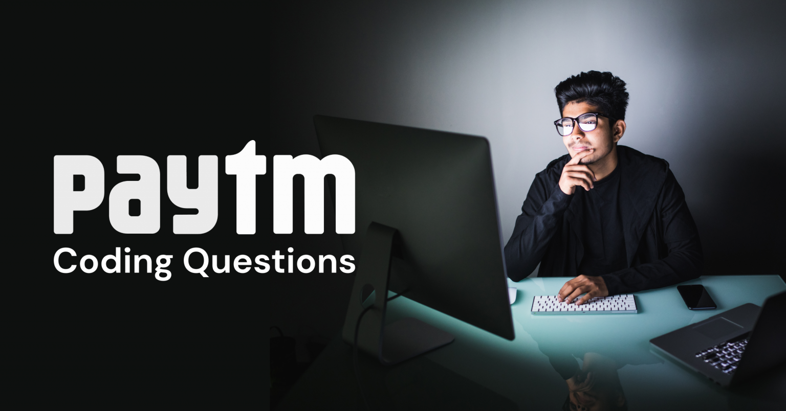 Paytm Coding Interview Questions with Answers in 2025