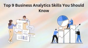 Top 9 Business Analytics Skills You Should Know - GUVI Blogs