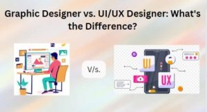 Graphic Designer vs. UI/UX Designer: Key Differences You Should Know ...