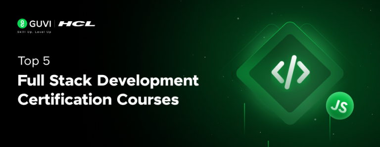 Top 5 Full Stack Development Certification Courses in 2025