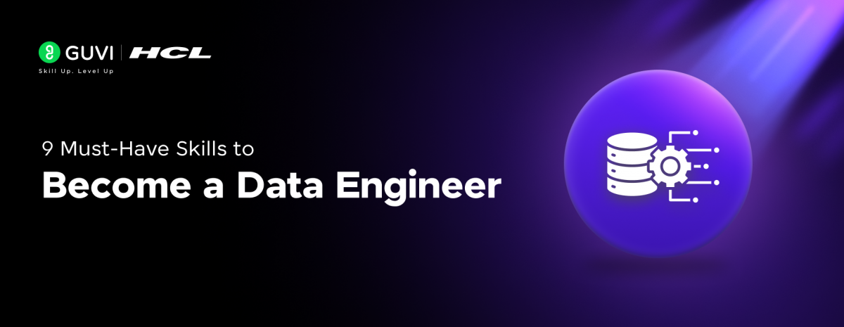 Top 6 Must-Have Data Engineer Skills in 2025