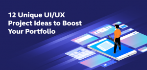 12 Unique UI/UX Project Ideas to Boost Your Portfolio | GUVI