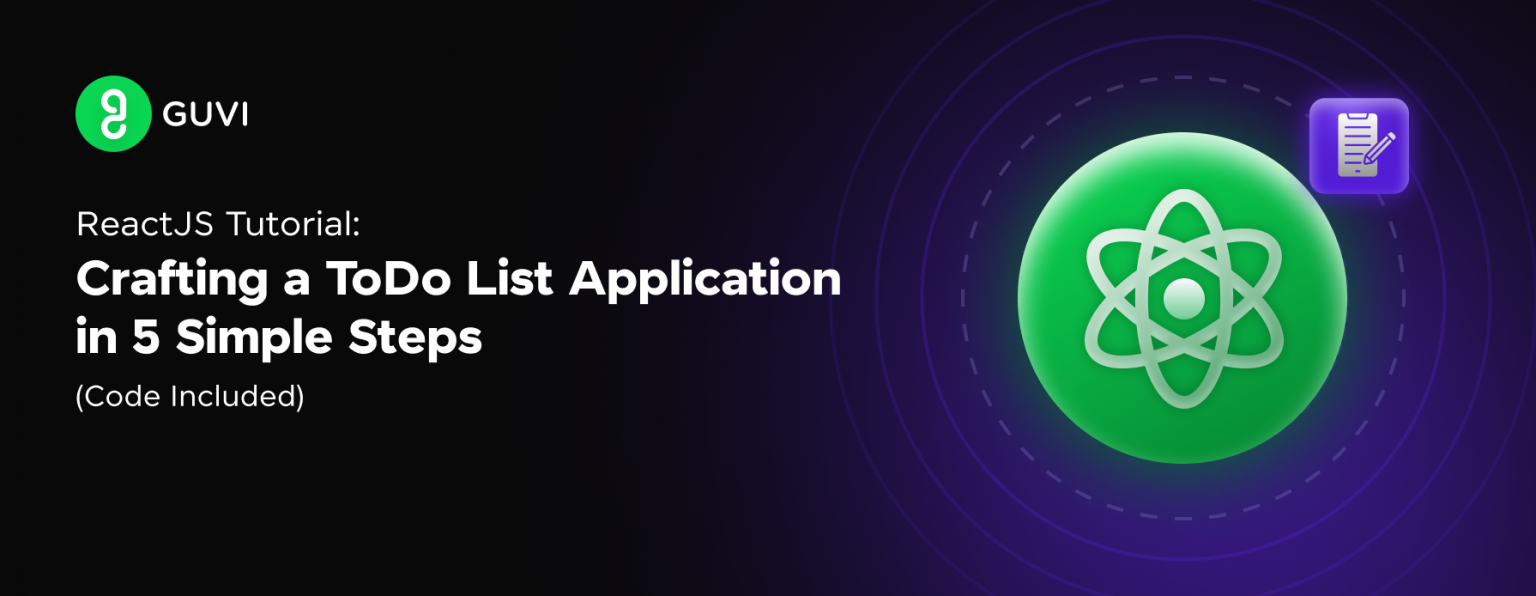 ReactJS Guide: Build a ToDo List App with Source Code | GUVI