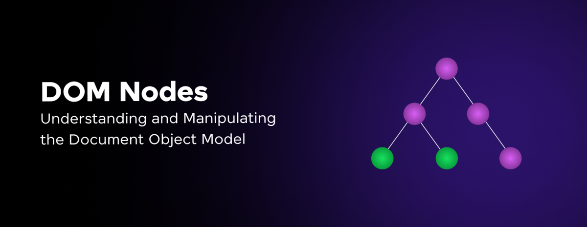 DOM Nodes: Understanding and Manipulating the DOM | GUVI