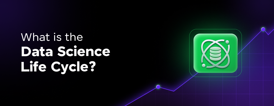 What is the Data Science Life Cycle? | GUVI-Blogs