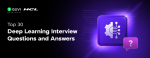 Top 30 Deep Learning Interview Questions and Answers