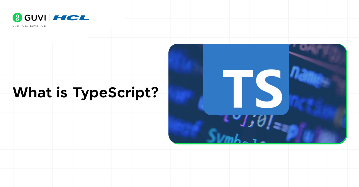 What is TypeScript? A Beginner's Guide [2025]