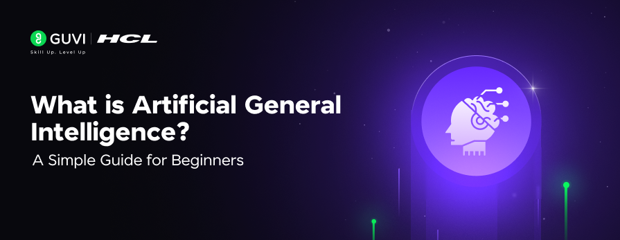 What is Artificial General Intelligence? A Simple Guide
