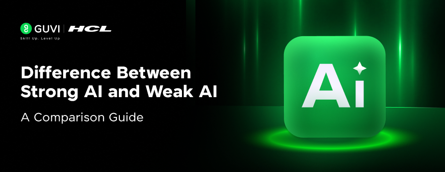 Difference Between Strong AI and Weak AI: A Comparison Guide