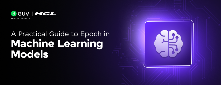Epoch in Machine Learning: Practical Guide with Examples