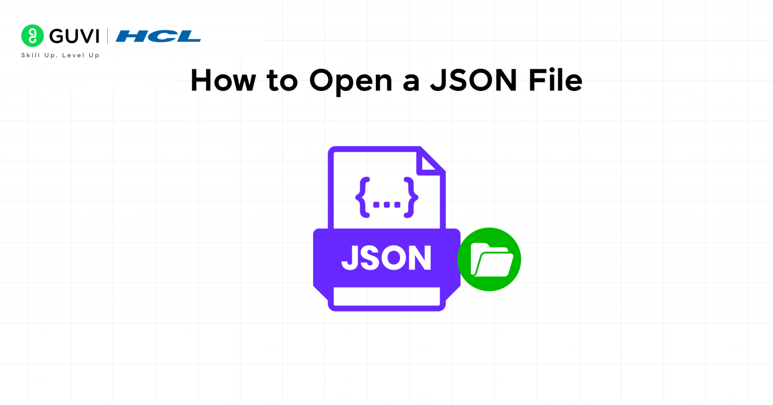How to Open a JSON File? A Complete Guide on Creating JSON